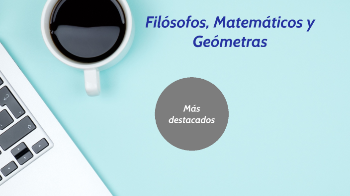 Filósofos, Matemáticos y Geómetras by Valeria Martini on Prezi