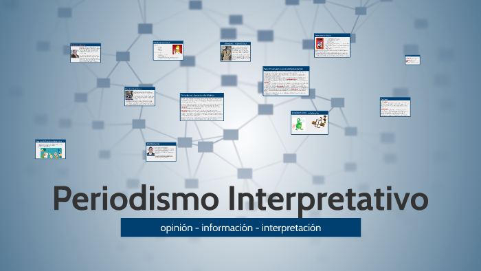 Periodismo Interpretativo by Pablo Saldaña on Prezi