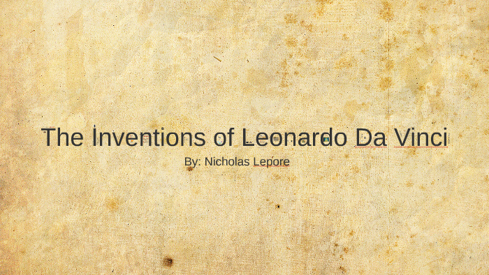 The Inventions of Leonardo Da Vinci by Nicholas Lepore