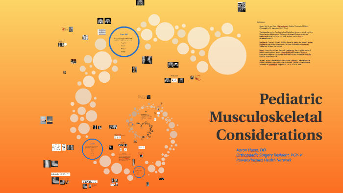 Pediatric Musculoskeletal Considerations by Aaron Huser on Prezi