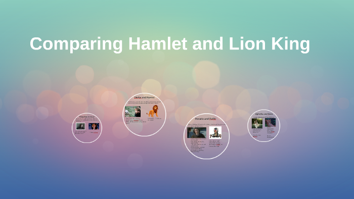 Comparing Hamlet and Lion King by Kaleigh Walden on Prezi