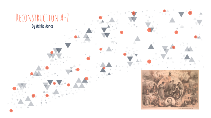Reconstruction ABC Poem by Ashlie Jones by Ashlie Jones on Prezi