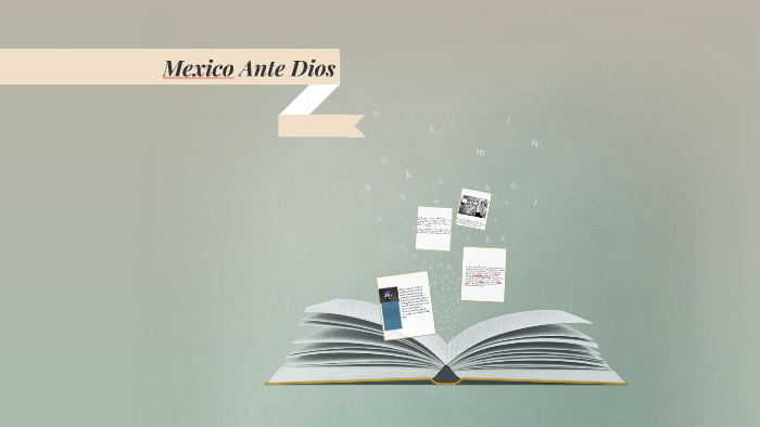 Mexico Ante Dios by Yuritzi Pimentel on Prezi