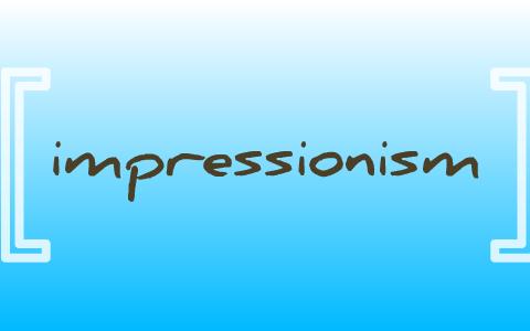Impressionism: a revolutionary art movement by Erin Flint on Prezi