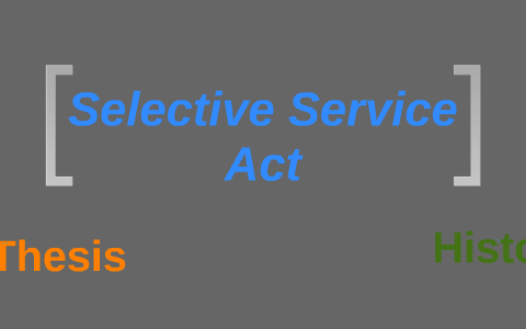 Selective Service Act by Gabriela Alvarado on Prezi