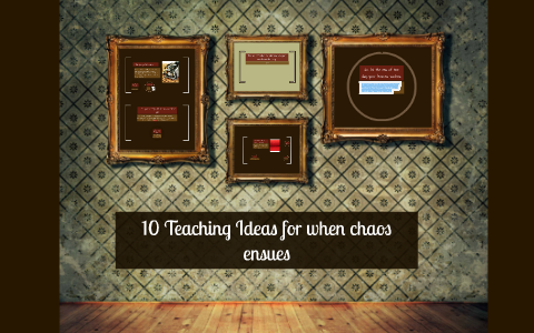10 Teaching Ideas for when panic ensues by Kyle Parker on Prezi
