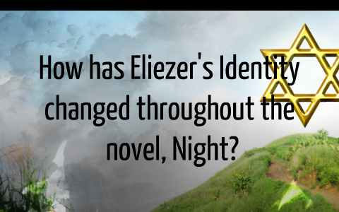 Night- Eliezer's Identity by Kim Pham on Prezi