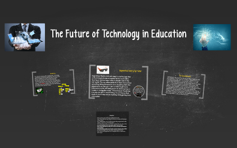 The Future of Technology in Education by Allison Diaz on Prezi