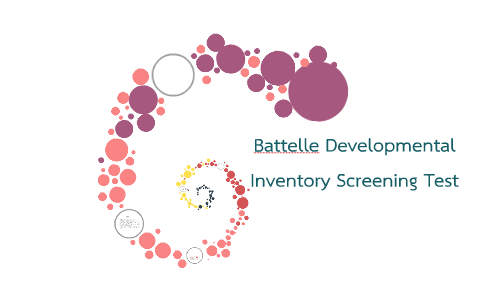 Battelle Developmental Inventory Screening Test by K M on Prezi