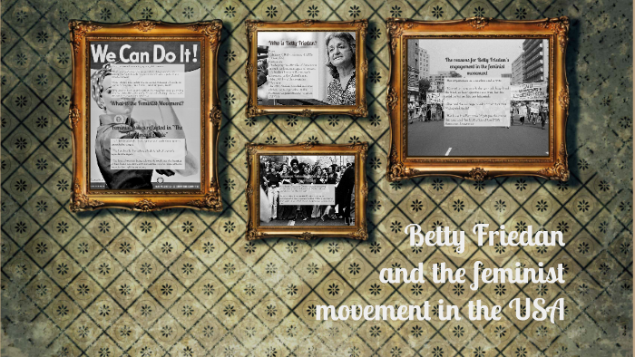Betty Friedan and the feminist movement in the USA by Sunny Francis on ...