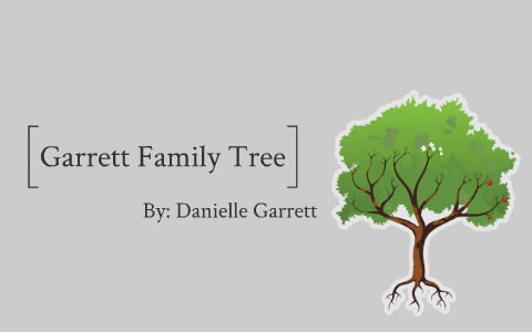 Garrett Family Tree by Danielle Garrett on Prezi