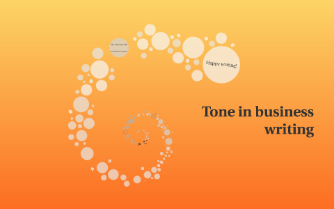 Tone in business writing by Nina Santo on Prezi