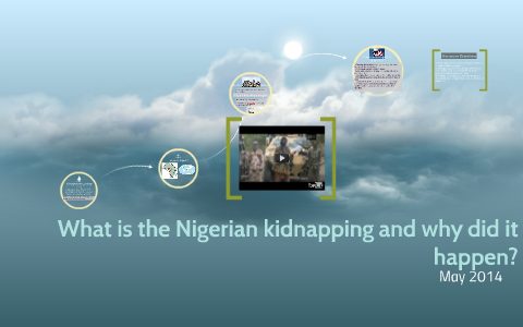Nigerian abductions by Jennifer Skiba on Prezi