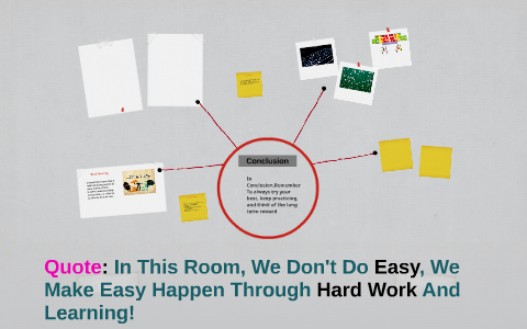 Quote: In this room we don't do easy, we make easy happen th by Makesh ...