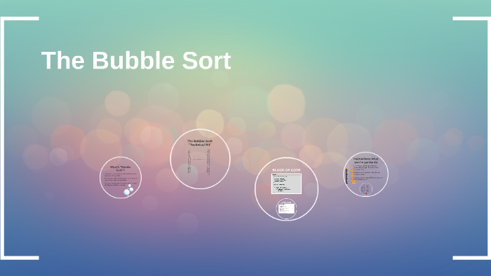The Bubble Sort by Cymille Java on Prezi