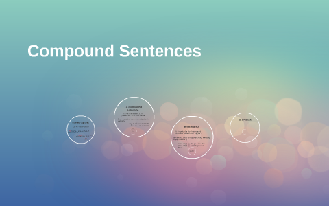 Compound Sentences by Sandra Snider on Prezi