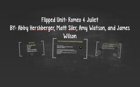 Flipped Unit: Romeo & Juliet by Abby Hershberger on Prezi