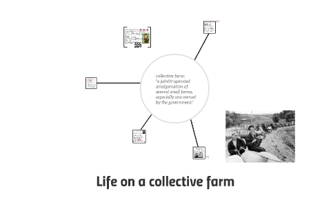 Life on a collective farm by georgie k on Prezi