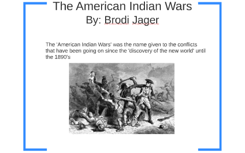 The American Indian Wars by on Prezi
