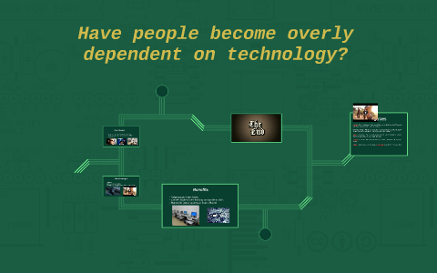 Have people become overly dependent on technology? by Jonathan Colon ...