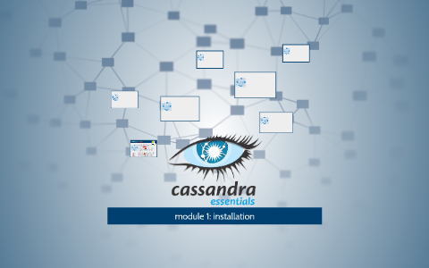 cassandra essentials: module 3: installation by Cory Cox on Prezi