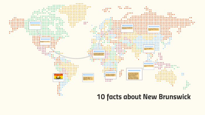 10 facts about New Brunswick by max yang on Prezi