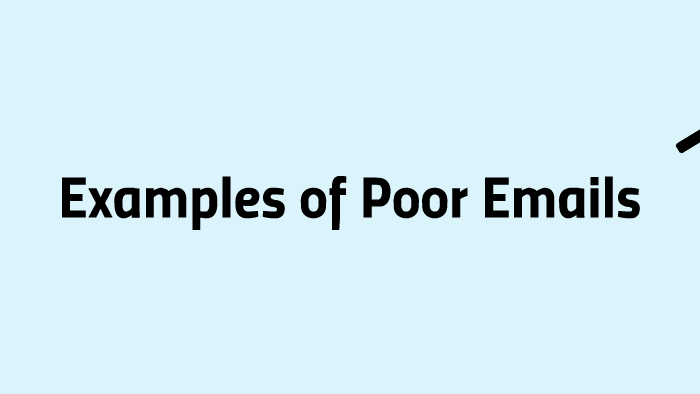ENGL 240 - Examples of Poor Emails by Ray Schmidt on Prezi
