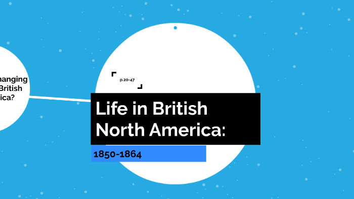 Life in British North America: by Janine Stanlick