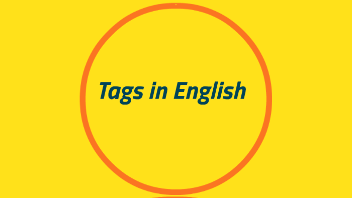 Tags in English by on Prezi