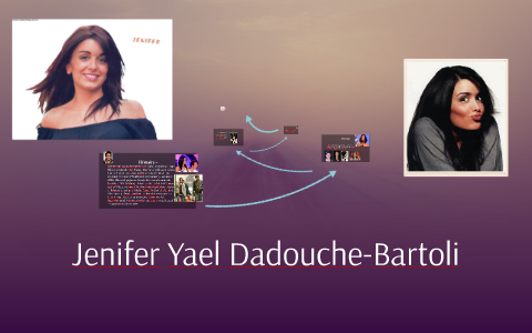 Jenifer Yael Dadouche-Bartoli by Madison Sumthin on Prezi