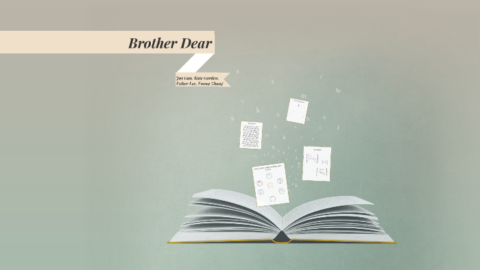 Brother Dear by Joy Gao on Prezi