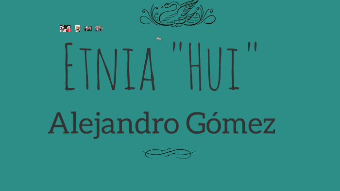Etnia "Hui" by alejandro gomez on Prezi
