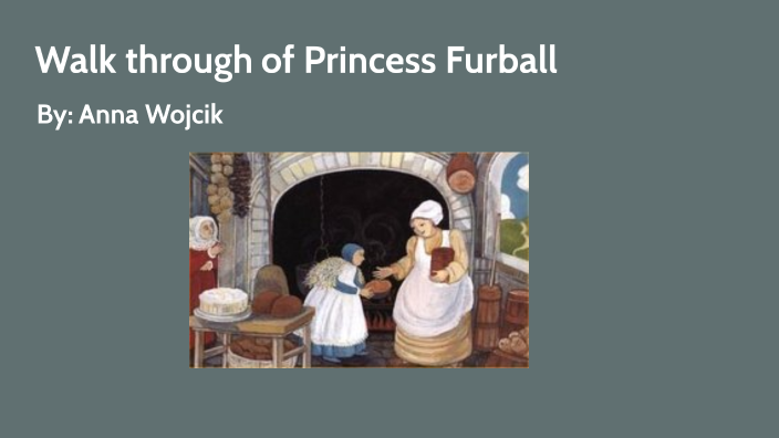 Princess Furball by Anna Wojcik on Prezi
