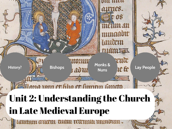 Unit 2: Understanding the Church in Late Medieval Europe by John Thorpe ...