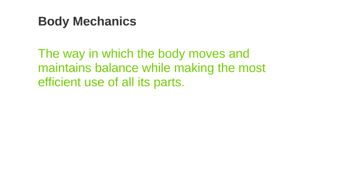 Body Mechanics by Cassidy Runyon on Prezi