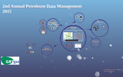 2nd Annual Petroleum Data Management by DSI GRTgaz on Prezi