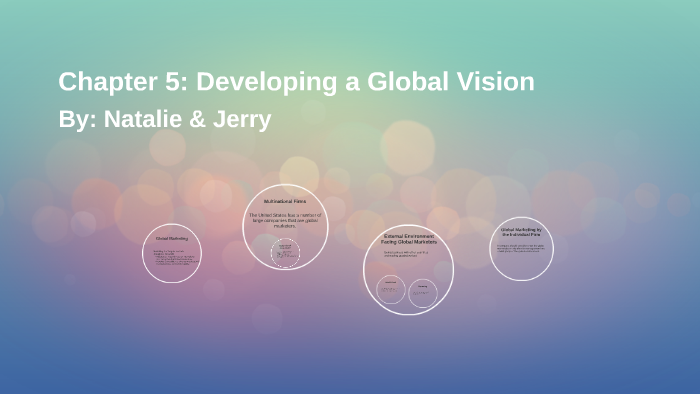 Chapter 5: Developing a Global Vision by Natalie Monroy on Prezi