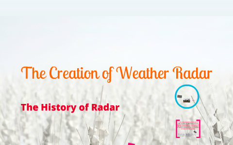 The History of Weather Radar by Isaac Longley on Prezi