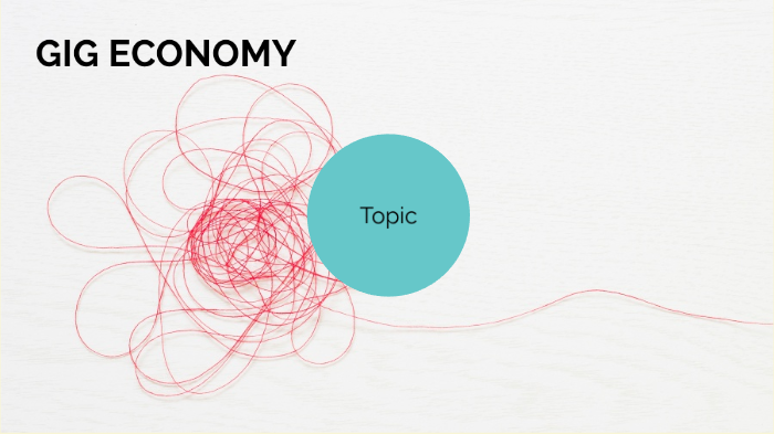 Gig Economy by efrain Bustos on Prezi