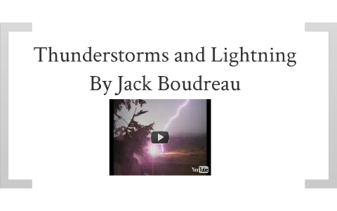 Thunder and Lightning by Paul Boudreau on Prezi