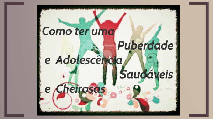 Como ter uma uma Puberdade e Adolescencia Saudavel e Cheirosas by clara ...