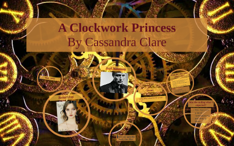 A Clockwork Princess by Rosalyn Reese on Prezi