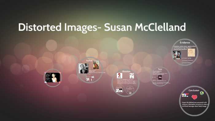 Distorted Images- Susan McClelland by Jessica Nauth on Prezi