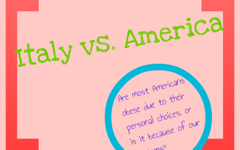 Italy vs. America by Lisa Christensen on Prezi