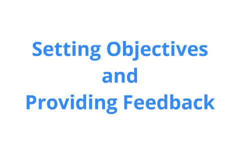 Objective Setting and Providing Feedback by Meredith Kuntz