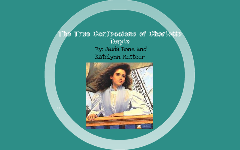 The True Confessions of Charlotte Doyle by jaida bone on Prezi