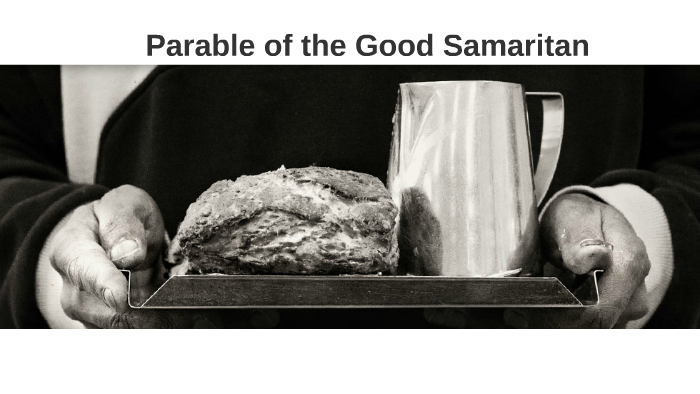 The Parable of the Good Samaritan by brooke rutter on Prezi
