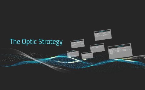 The Optic Strategy by Desiree Watts-Gardner on Prezi