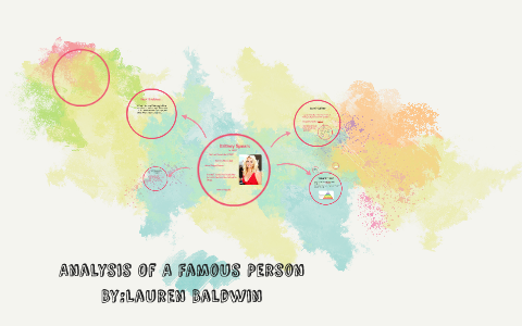 Analysis Of A Famous Person by lauren Baldwin on Prezi