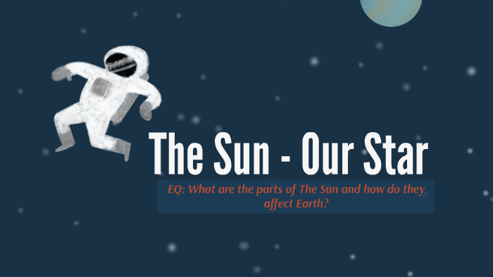 The Sun - Our Star by Anna Pstrak on Prezi